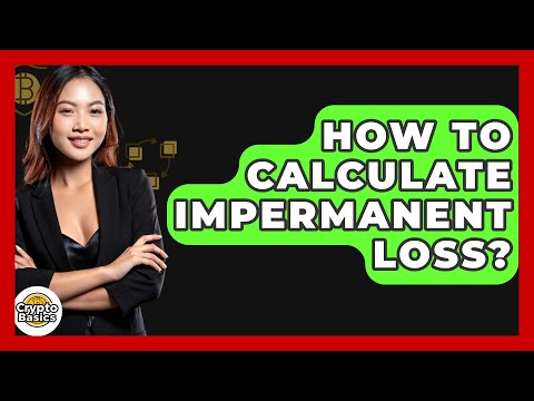 How to Calculate Impermanent Loss? - CryptoBasics360.com