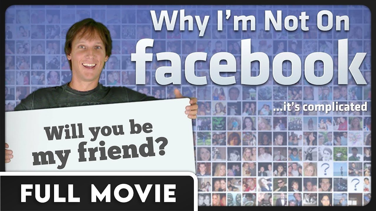Why I'm Not on Facebook - A Comedy Documentary Film