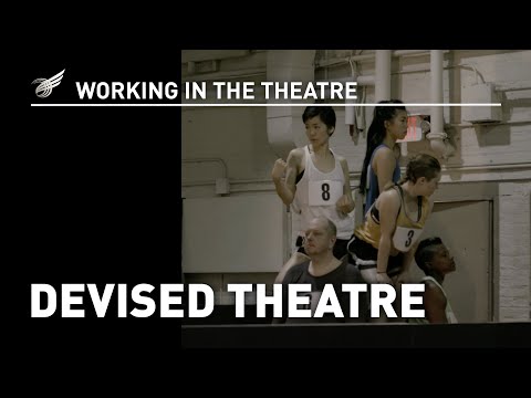 Working in the Theatre: Devised Theatre