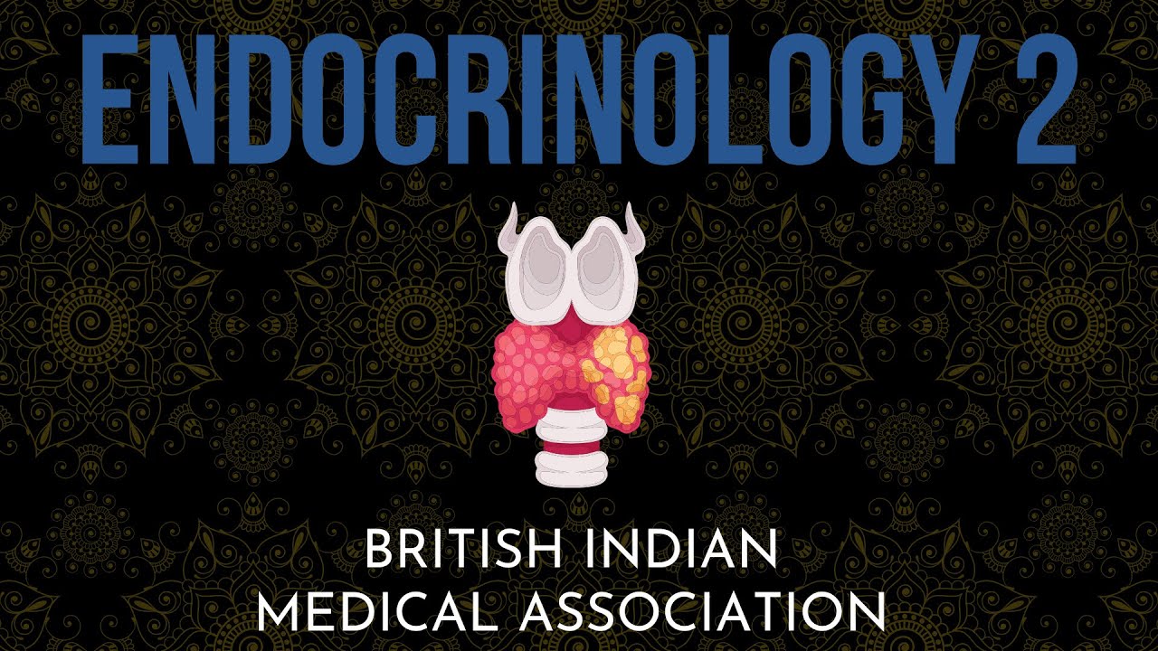 Endocrinology Part 2 - Clinical Crash Course | British Indian Medical Association (BIMA)