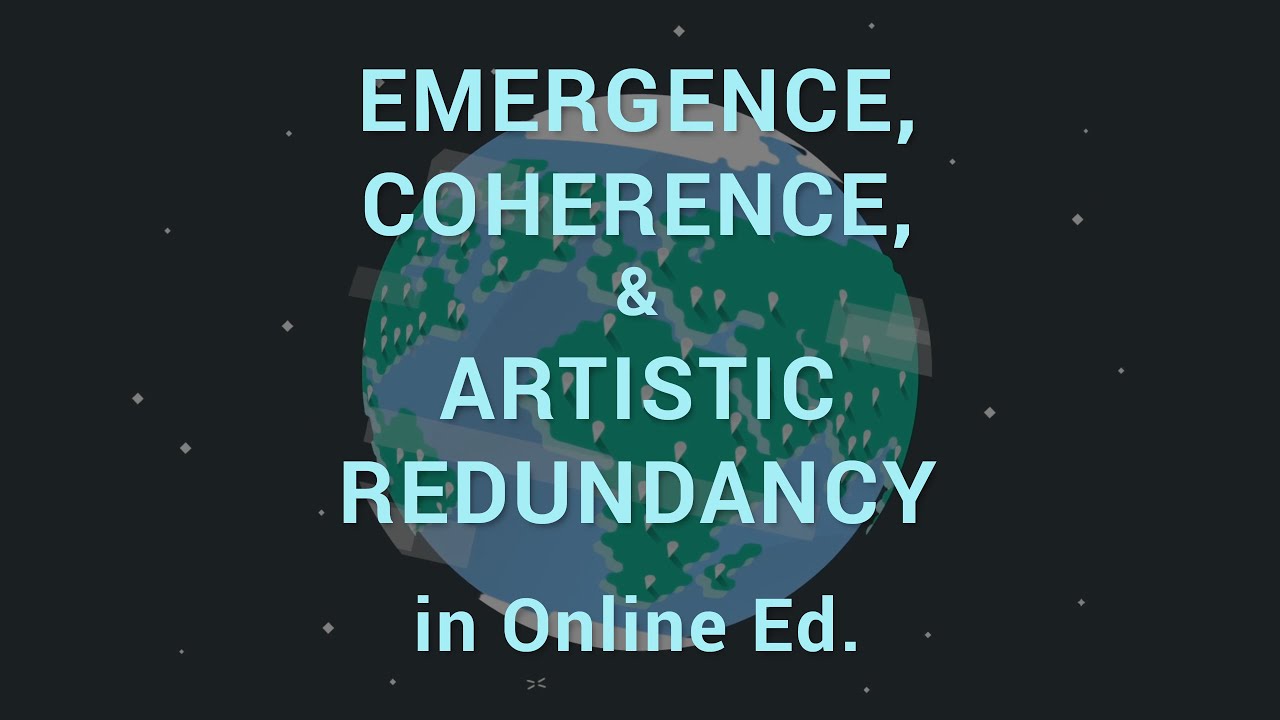 Emergence, Coherence, and Artistic Redundancy Effects in Online Education