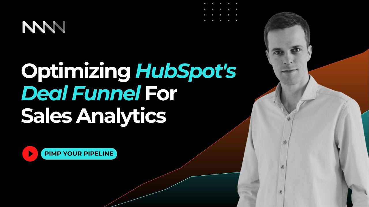 Optimizing HubSpot's Deal Funnel For Sales Analytics