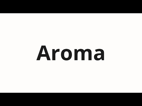How to pronounce Aroma