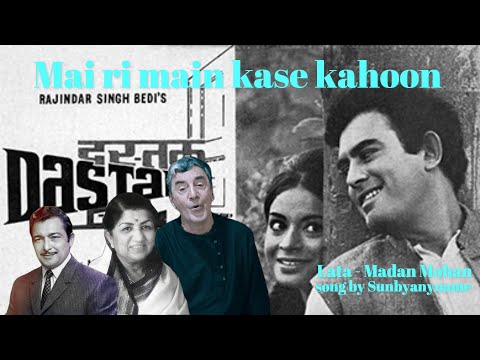 Mai ri main kase kahoon - A Lata Madan Mohan song by Sunbyanyname