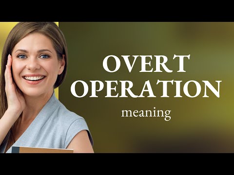 Overt operation — what is OVERT OPERATION meaning