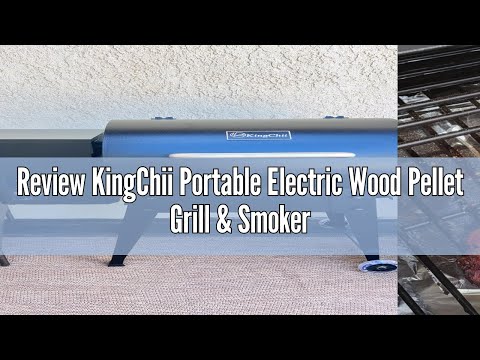 Review KingChii Portable Electric Wood Pellet Grill & Smoker with Foldable Legs, 456 SQ.IN Grill Cap