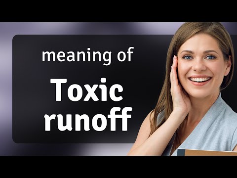 Understanding "Toxic Runoff": An Essential Guide for English Learners