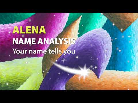 ALENA Name Analysis / Your name tells you