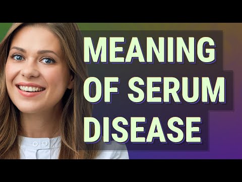 Serum disease | meaning of Serum disease