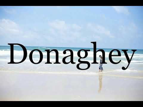 How To Pronounce Donaghey🌈🌈🌈🌈🌈🌈Pronunciation Of Donaghey