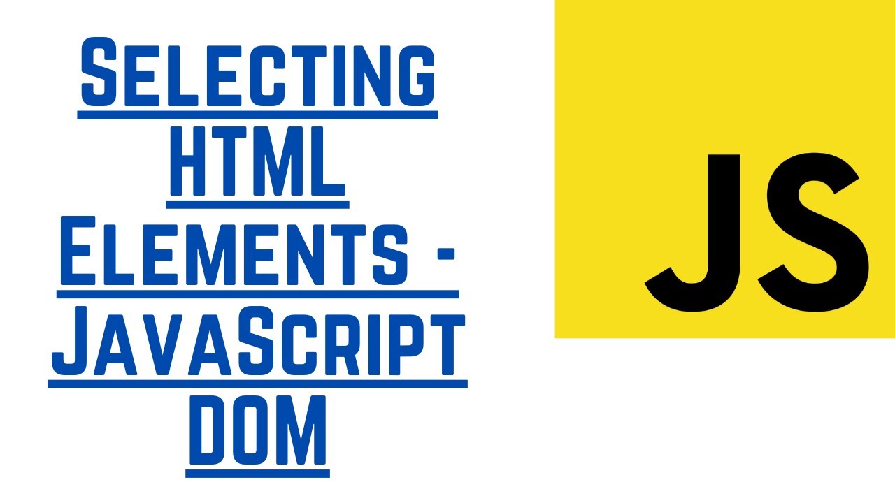 Selecting HTML Elements Using DOM (With Examples)  | JavaScript Tutorial