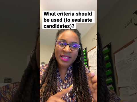 What criteria should be used (to evaluate candidates)?