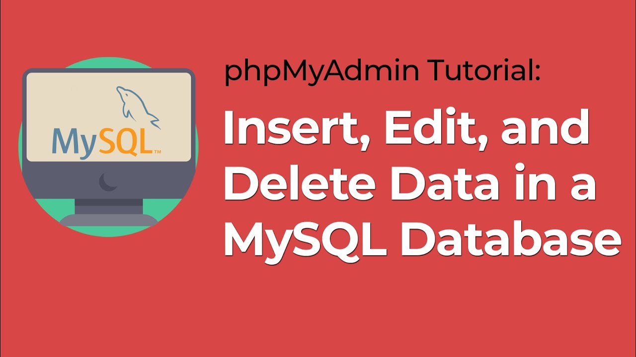 phpMyAdmin Tutorial: Insert data into MySQL table (and edit/delete)(MySQL tutorial)
