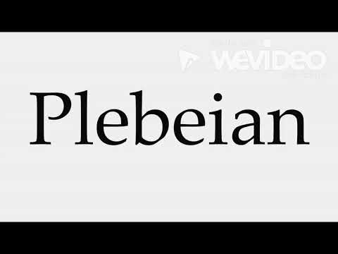 How to Pronounce Plebeian