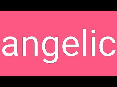 Angelic Definition & Meaning