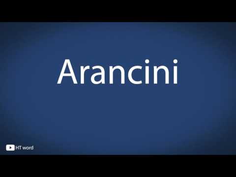 How to pronounce Arancini
