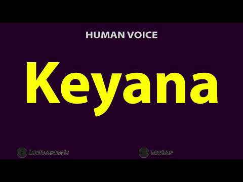 How to Pronounce Keyana