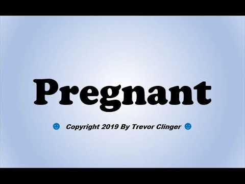 How To Pronounce Pregnant