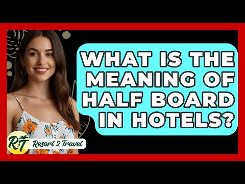 What Is The Meaning Of Half Board In Hotels? - Resort 2 Travel