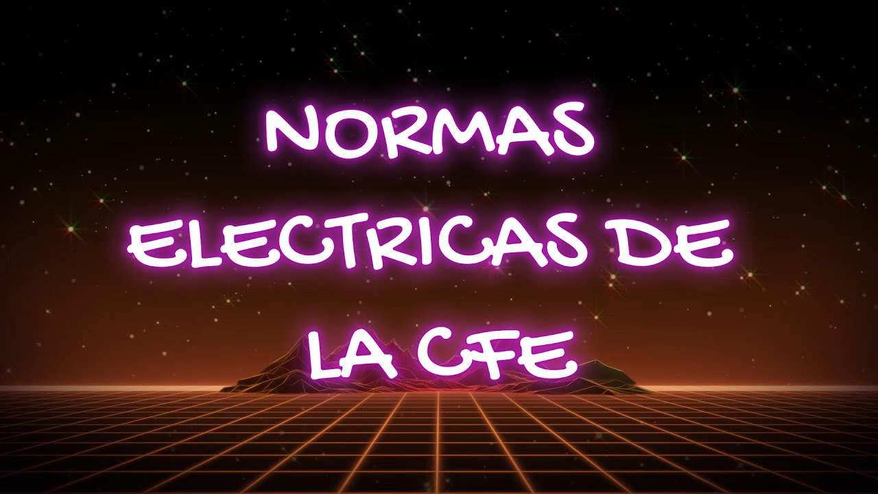 CFE ELECTRICAL STANDARDS FOR OVERHEAD AND UNDERGROUND STRUCTURES