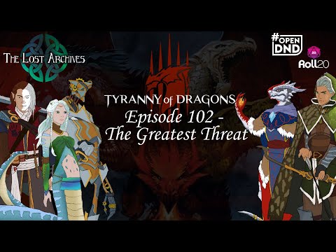 The Greatest Threat (e102) Tyranny of Dragons