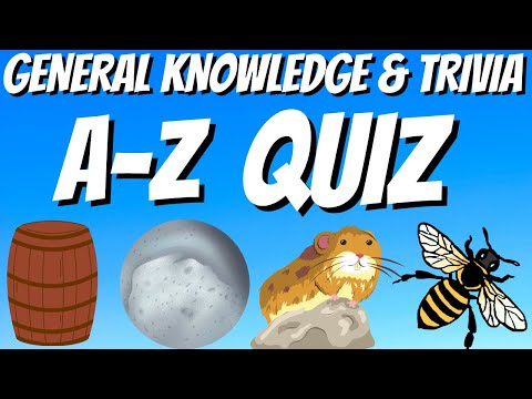 General Knowledge & Trivia Quiz, 26 Questions, Answers are in alphabetical order Non Multiple-choice