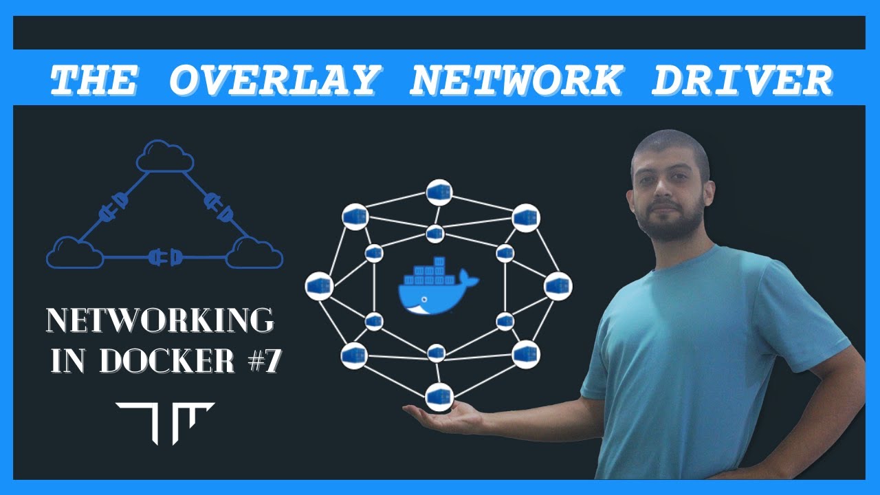 The Overlay Network Driver | Networking in Docker #7