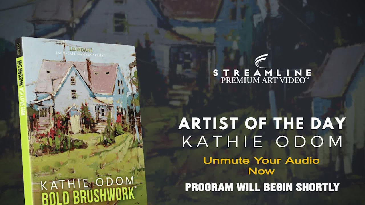 Kathie Odom “Bold Brushwork” **FREE OIL LESSON VIEWING**