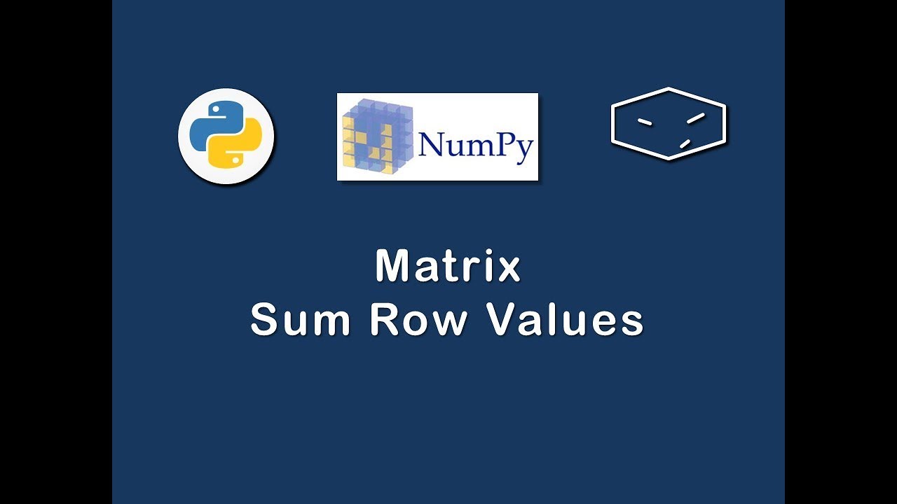 numpy matrix sum row values