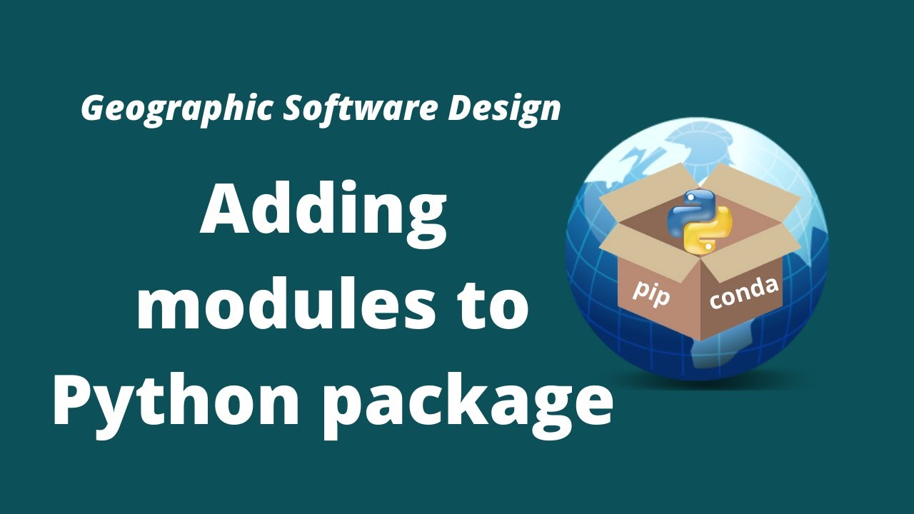 GeoSoft Lesson 21 - Adding Modules to a Python Package