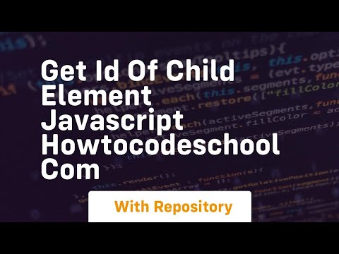 Get id of child element javascript howtocodeschool com