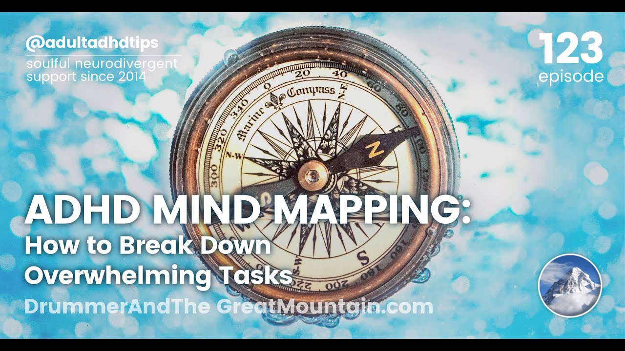 ADHD Mind Mapping – How to Break Down Overwhelming Tasks