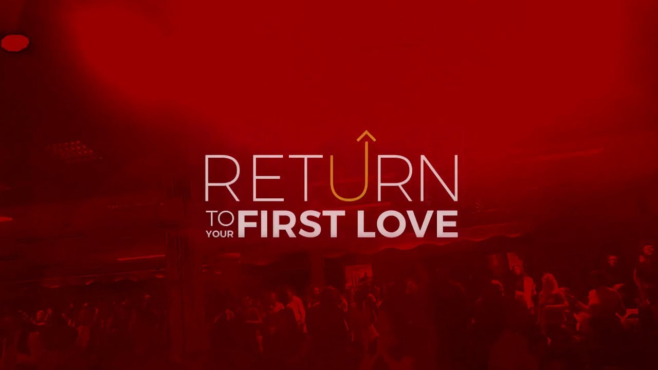 Return To Your First Love Highlights