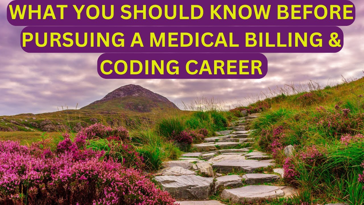 WHAT YOU SHOULD KNOW BEFORE PURSUING A MEDICAL BILLING AND CODING CAREER
