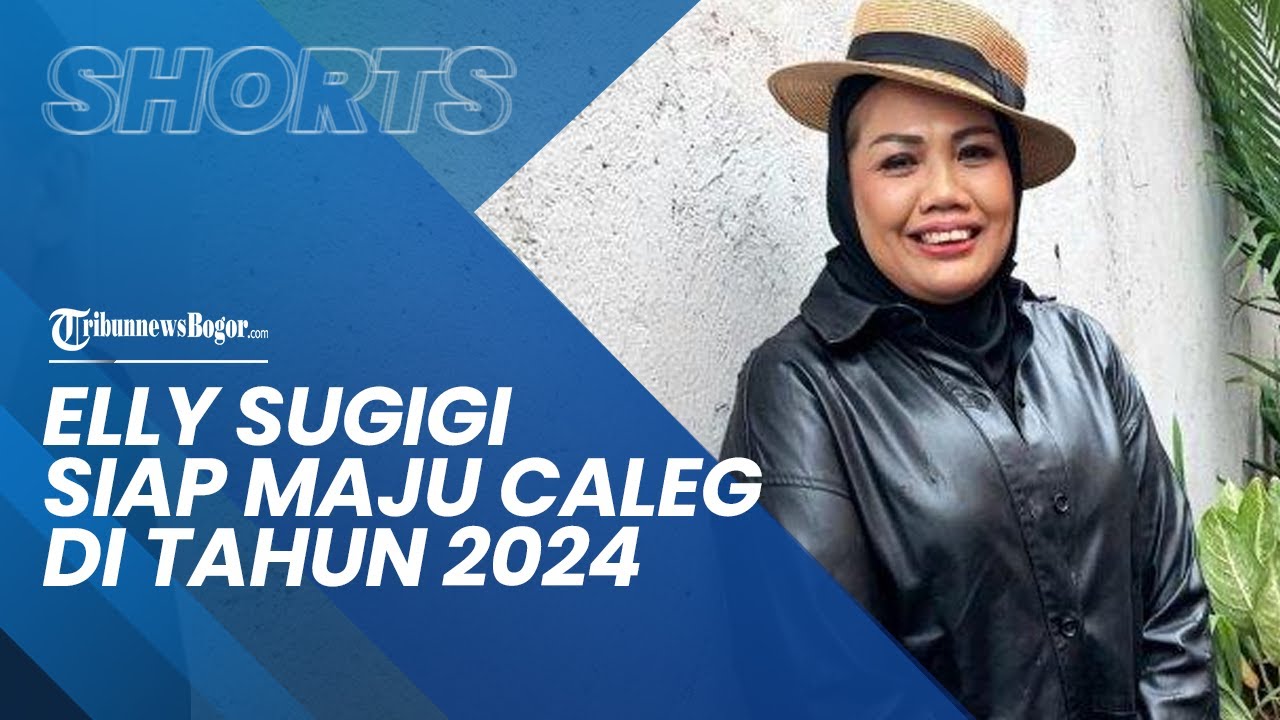 Elly Sugigi Siap Maju Jadi Caleg 2024, Yakin Terpilih Jadi Anggota DPR ...