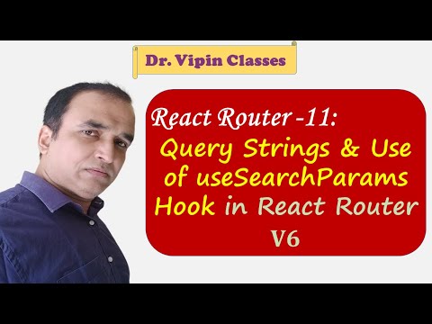 11. React Router Query Strings with useSearchParams | Dr Vipin Classes