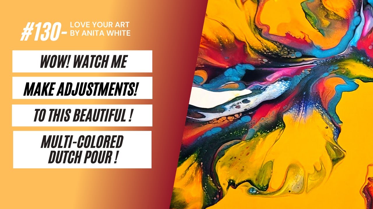 #130- A Beautiful Multi- Colored | Dutch Pour!