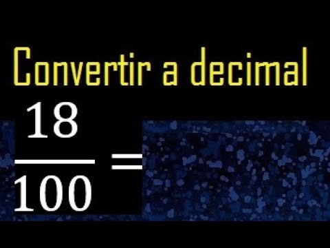 Convertir 18/100 a decimal , transformar fraccion a decimales