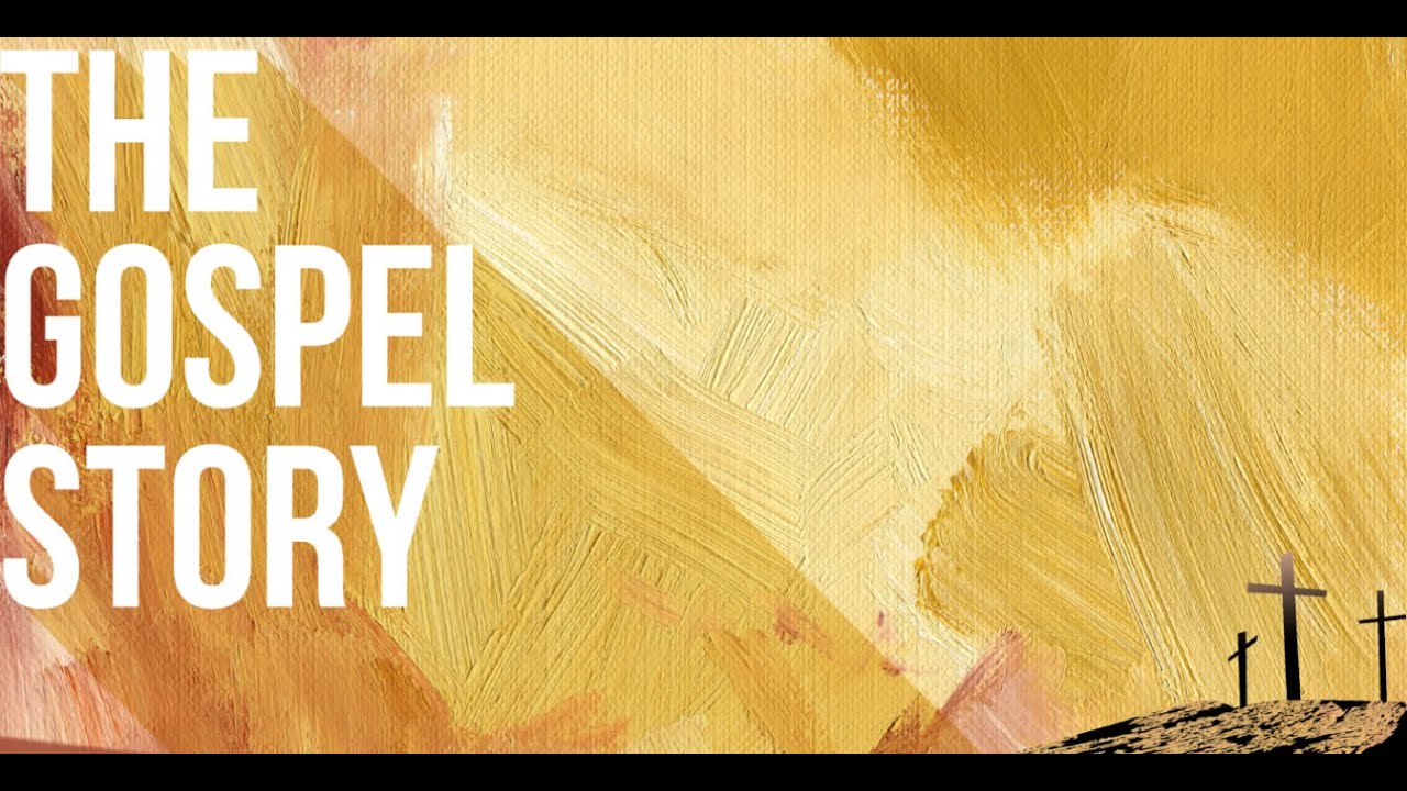 The Gospel Story - Bethany Church