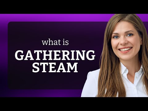 Gathering Steam: Understanding a Popular English Phrase