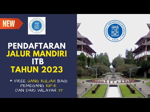 (BARU)PENDAFTARAN JALUR MANDIRI ITB TAHUN 2023(KIP-K BEBAS UANG KULIAH)