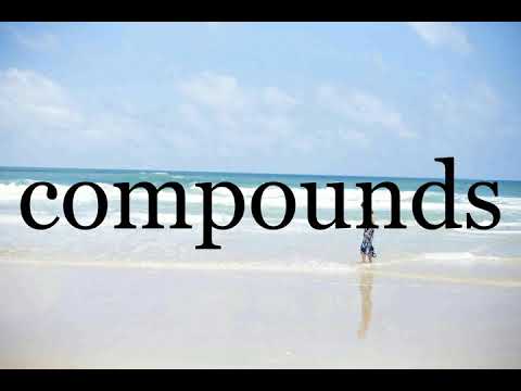 How To Pronounce compounds🌈🌈🌈🌈🌈🌈Pronunciation Of compounds