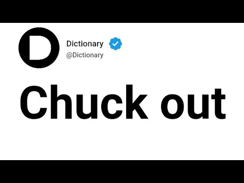 Chuck out Meaning In English