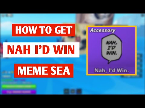 How To Get Secret Accessory NAH I'D WIN In Meme Sea (2025) | Secret Accessory In Meme Sea