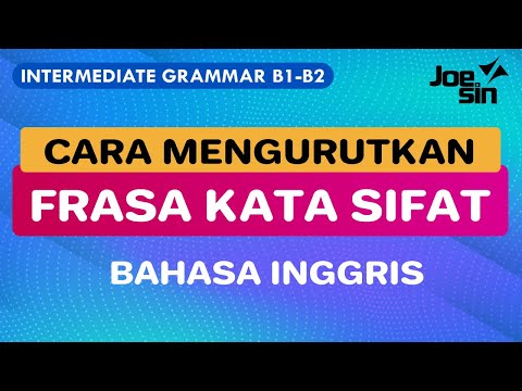 Cara Mengurutkan Frasa Kata Sifat (Adjective) Bahasa Inggris | Intermediate Grammar
