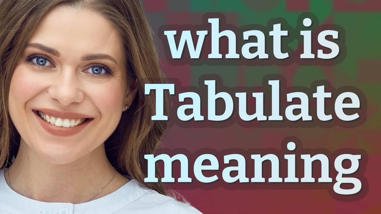 Tabulate | meaning of Tabulate
