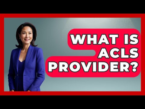What Is ACLS Provider? - First Response Medicine