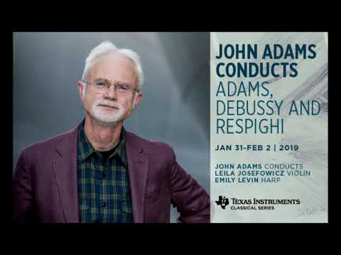 John Adams Conducts Adams, Debussy and Respighi