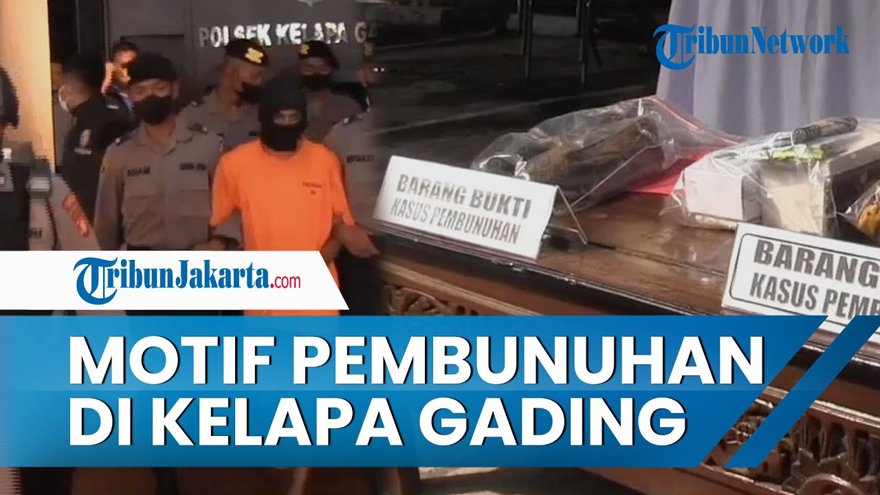 Mantan Pacar Tega Bunuh ART di Kelapa Gading, Motifnya Sakit Hati Korban Punya Kekasih Baru ...