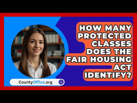 How Many Protected Classes Does The Fair Housing Act Identify? - CountyOffice.org
